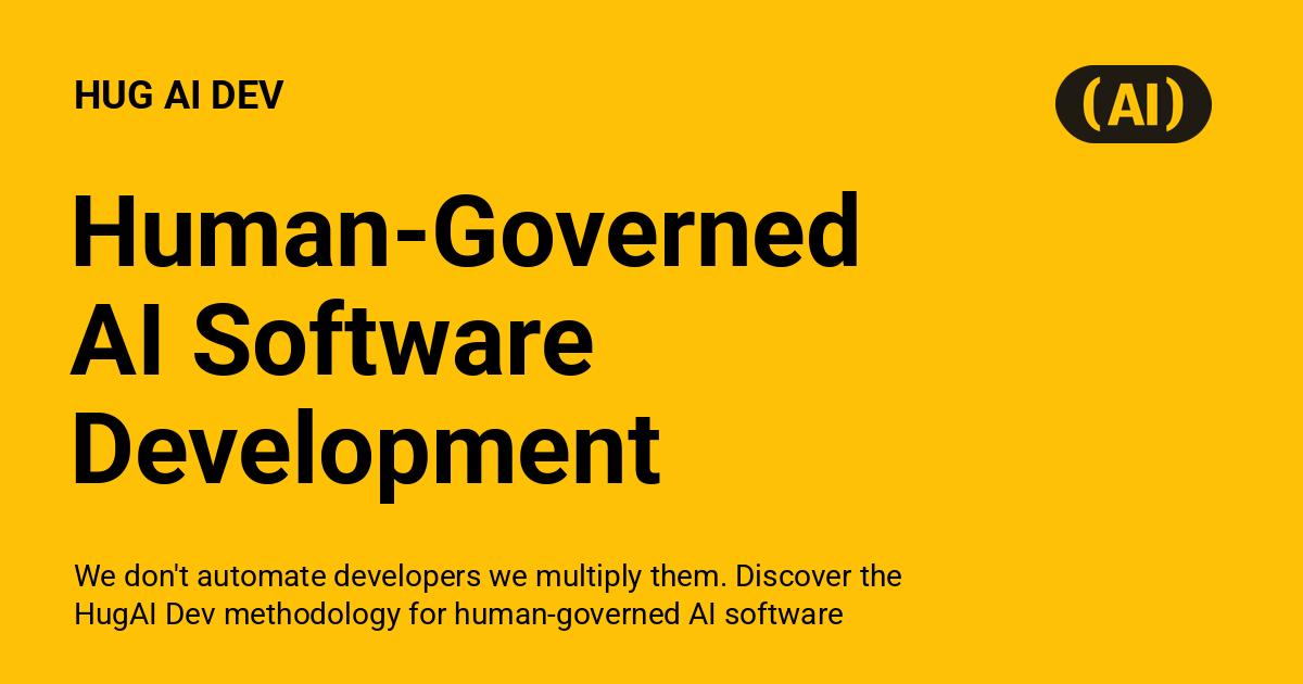 Human-Governed AI Software Development - HUG AI DEV